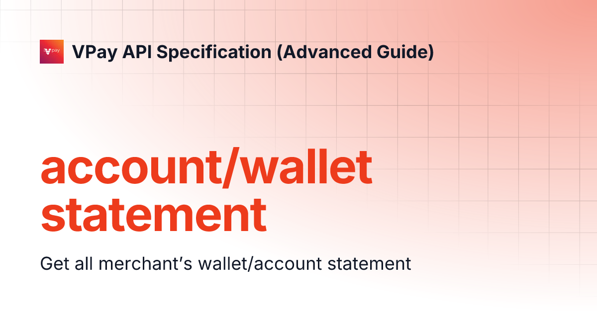 account/wallet statement | VPay API Specification (Advanced Guide)