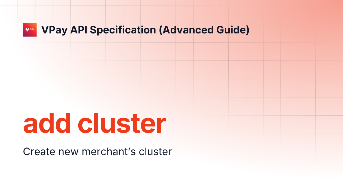 add cluster | VPay API Specification (Advanced Guide)
