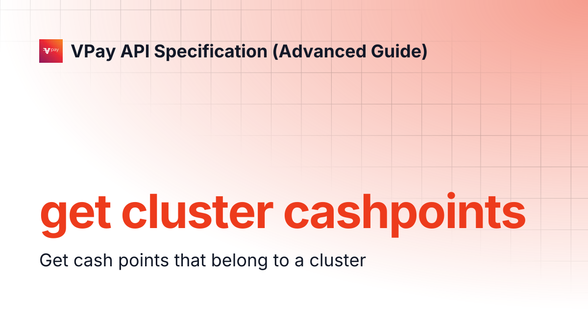 get cluster cashpoints | VPay API Specification (Advanced Guide)